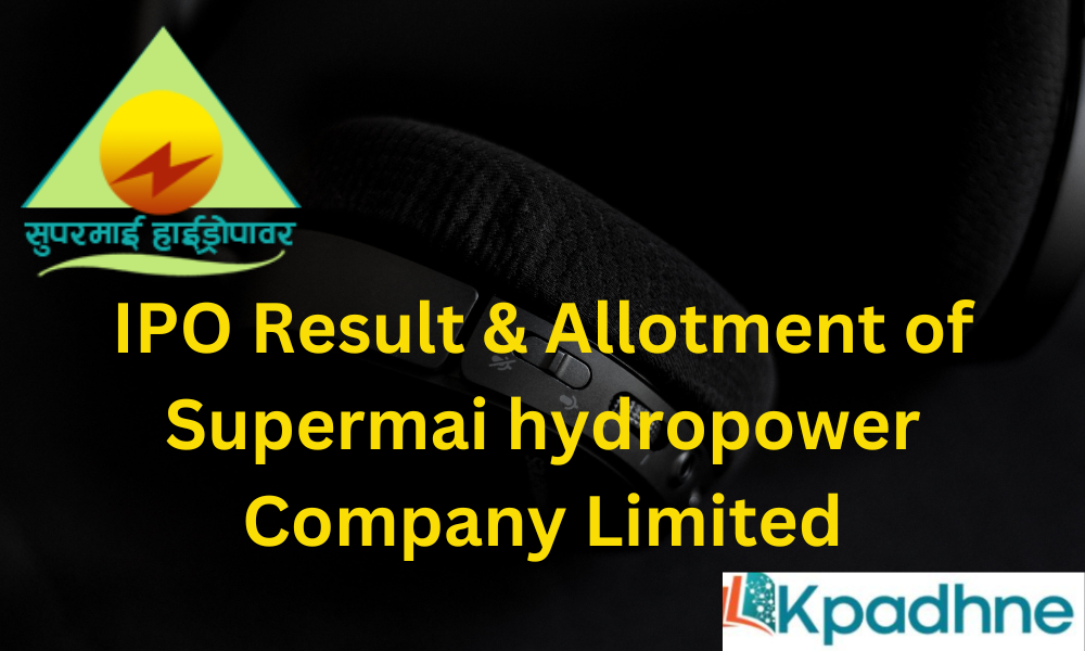 IPO Result & Allotment of Supermai Hydropower Company Limited - Hema ...