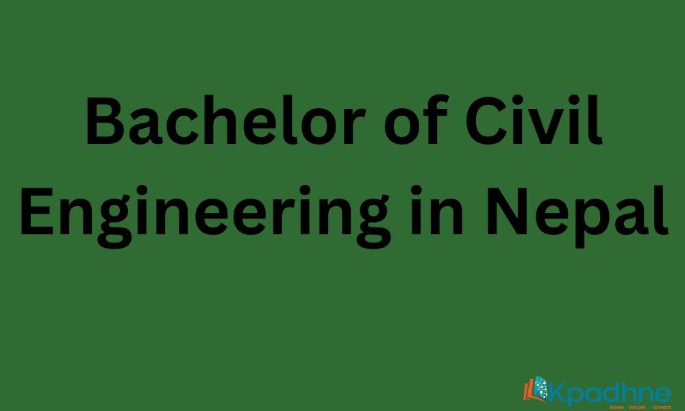 Bachelor of Civil Engineering in Nepal | by Comman Yadav | Medium