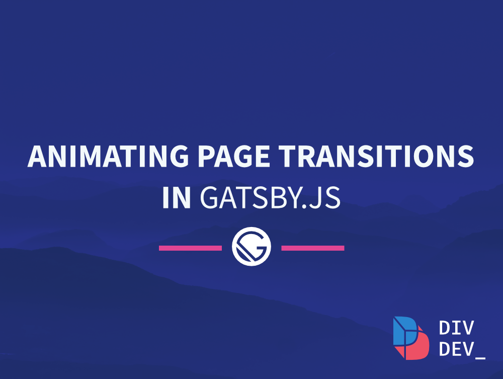 How to animate page transitions in Gatsby.js | by Dimitri Ivashchuk ...