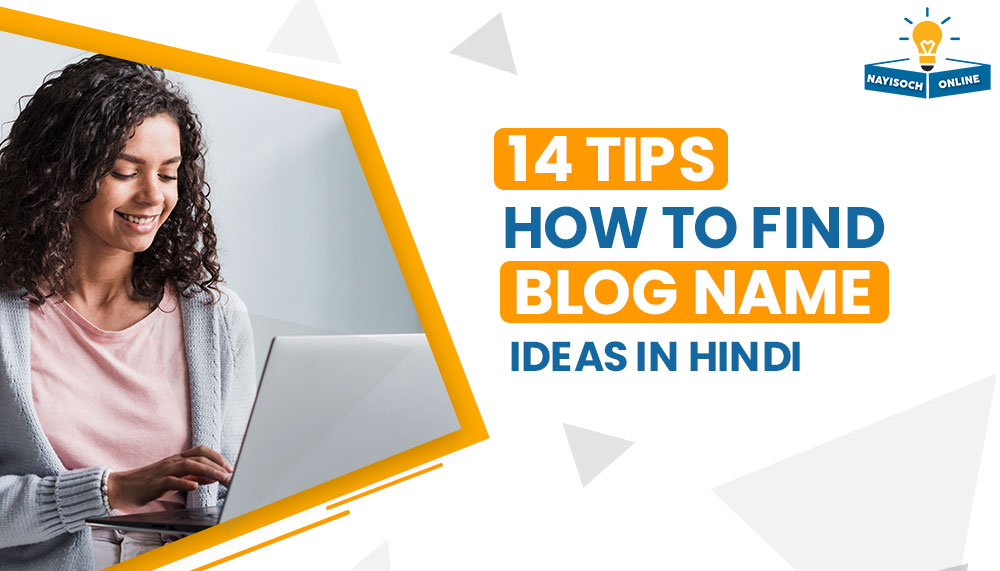 Learn About Blog Name Ideas In Hindi By Nayisochonline Hindi Blogs
