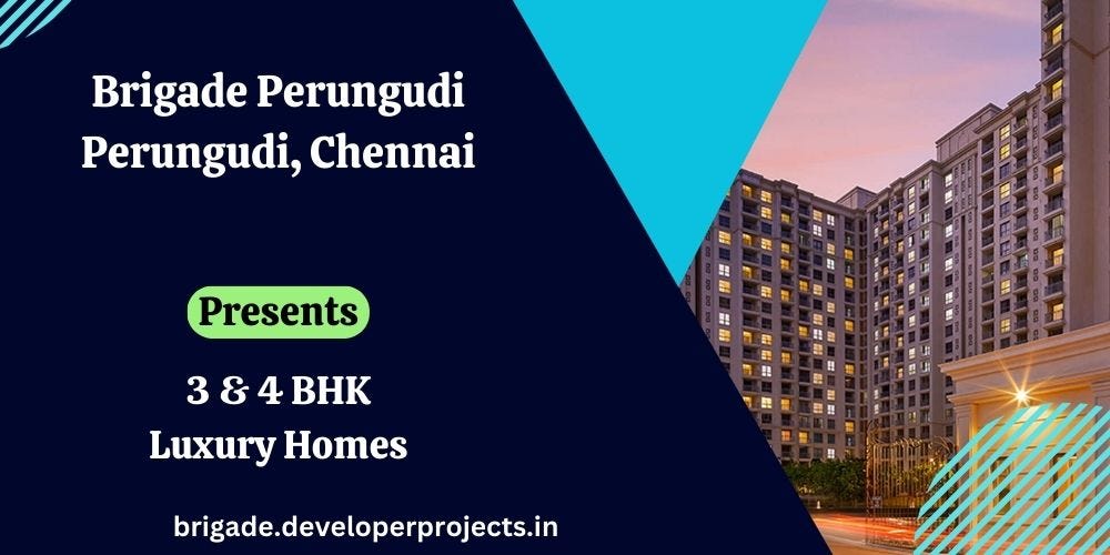 Brigade Perungudi In Chennai — Great Experiences Are Just Around The ...
