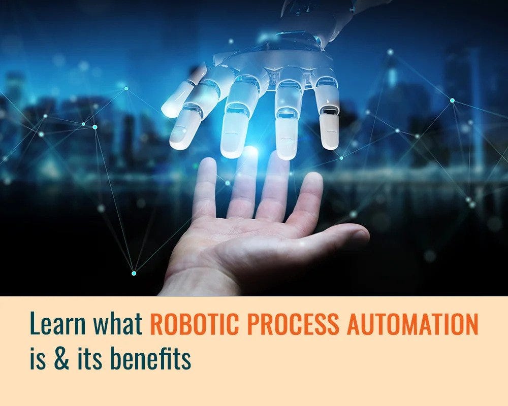 Learn what Robotic Process Automation is & its benefits | by ...