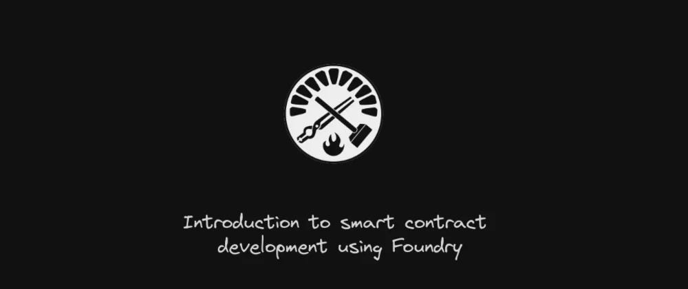 Introduction to smart contract development using Foundry | by Abhinav ...