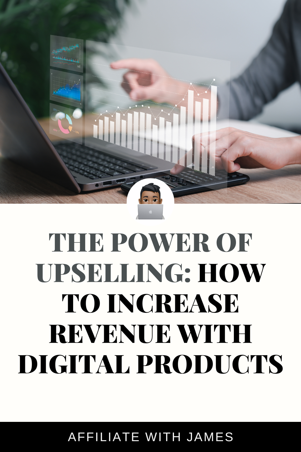 The Power of Upselling: How to Increase Revenue with Digital Products | by Affiliate with James ...