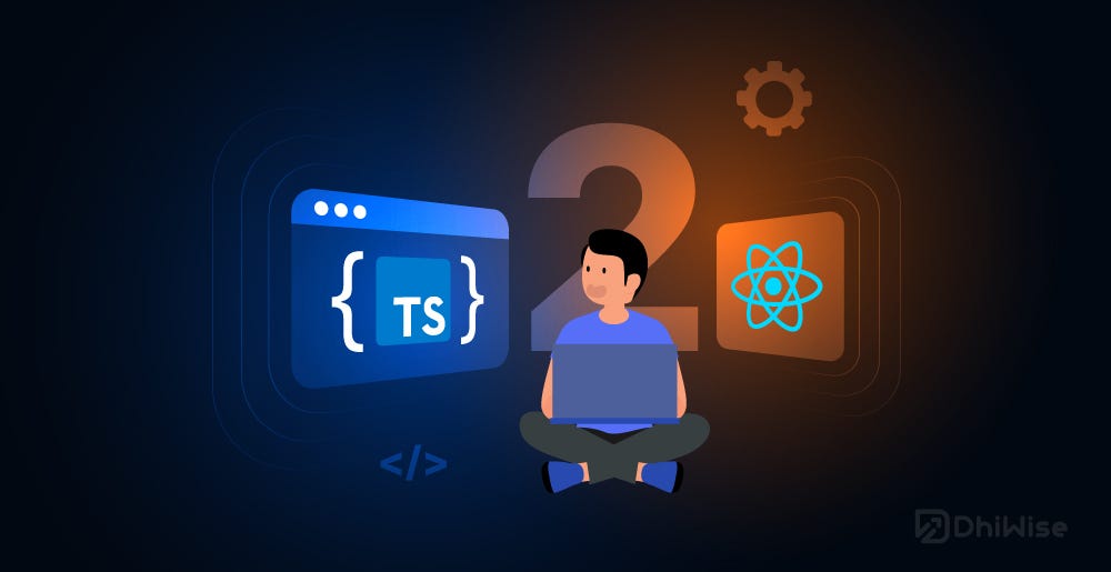 Best Practices Of Using Typescript With React — Part 2 By Talmeez Ahmed Dhiwise Medium