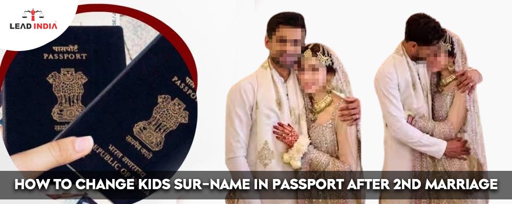 HOW TO CHANGE KIDS SUR-NAME IN PASSPORT AFTER 2ND MARRIAGE | by ...