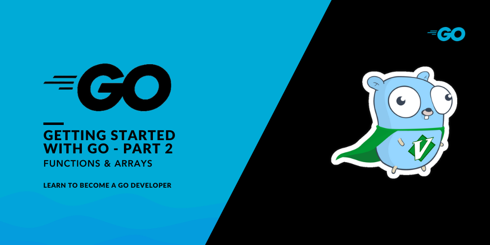 Getting Started With Go —functions And Arrays By Nikita N Level Up Coding