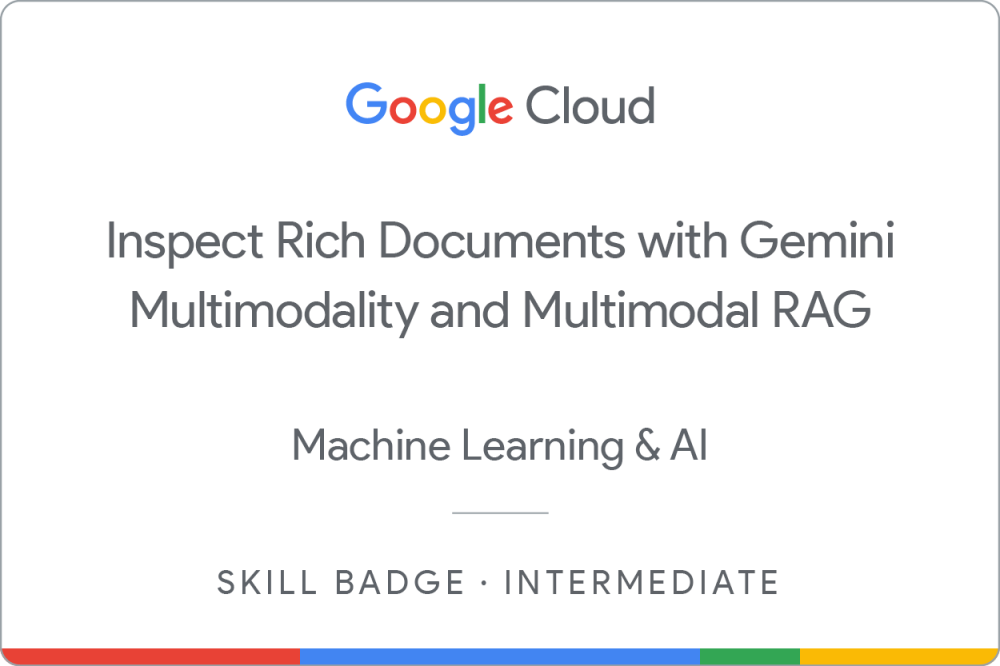 I Earned the “Inspect Rich Documents with Gemini: Multimodality and Multimodal RAG” Skill Badge ...