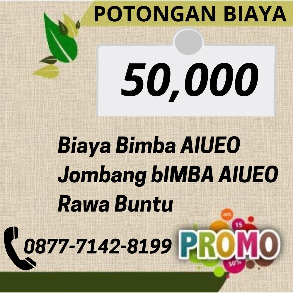 POTONGAN BIAYA, Call 0877–7142–8199, Biaya Bimba AIUEO Jombang bIMBA AIUEO Rawa Buntu ...