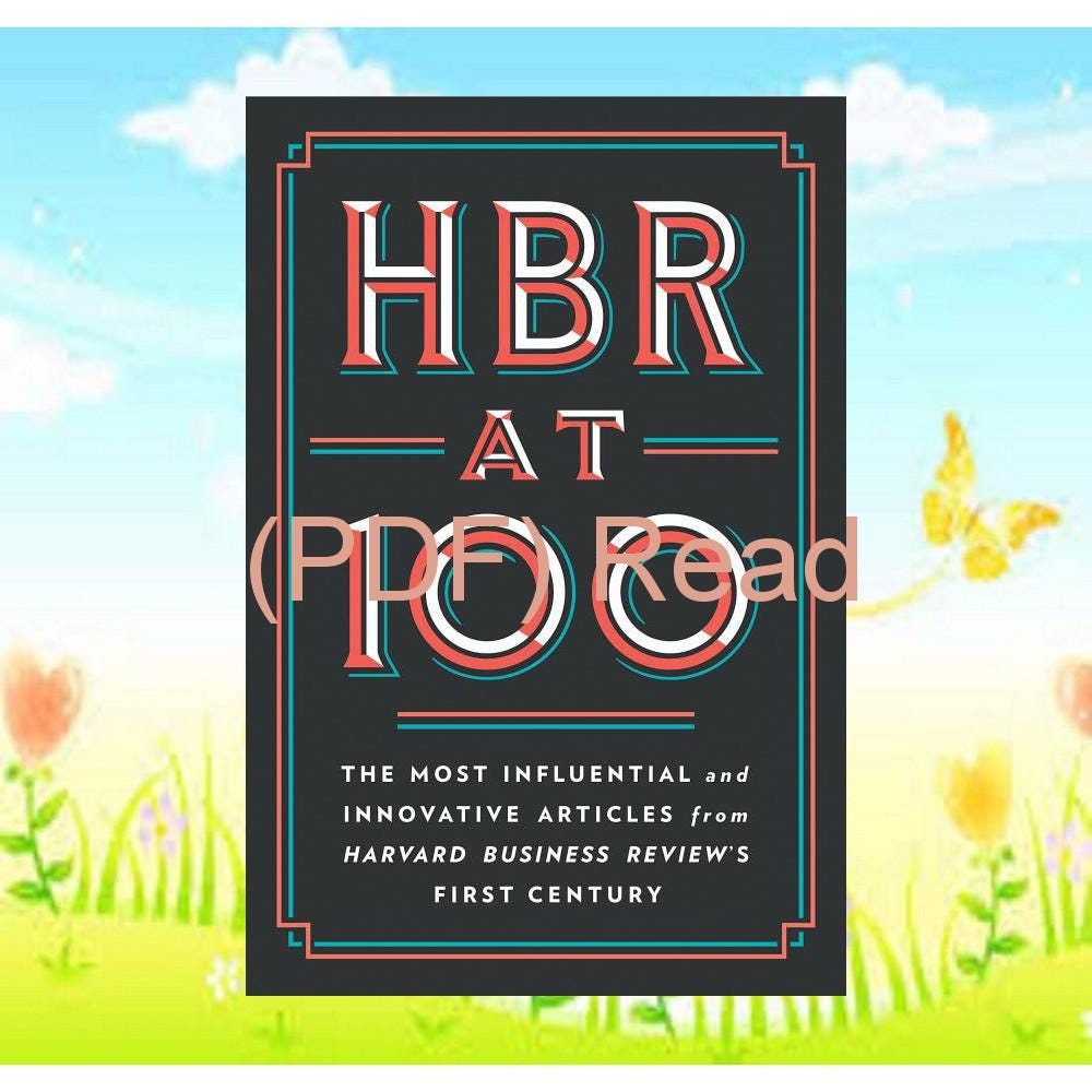 READ (EBOOK) PDF HBR at 100: The Most Influential and Innovative Articles from Harvard Business ...