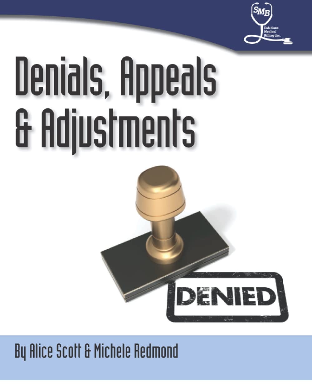 [DOWNLOAD] Denials, Appeals Adjustments: A Step by Step Guide to ...