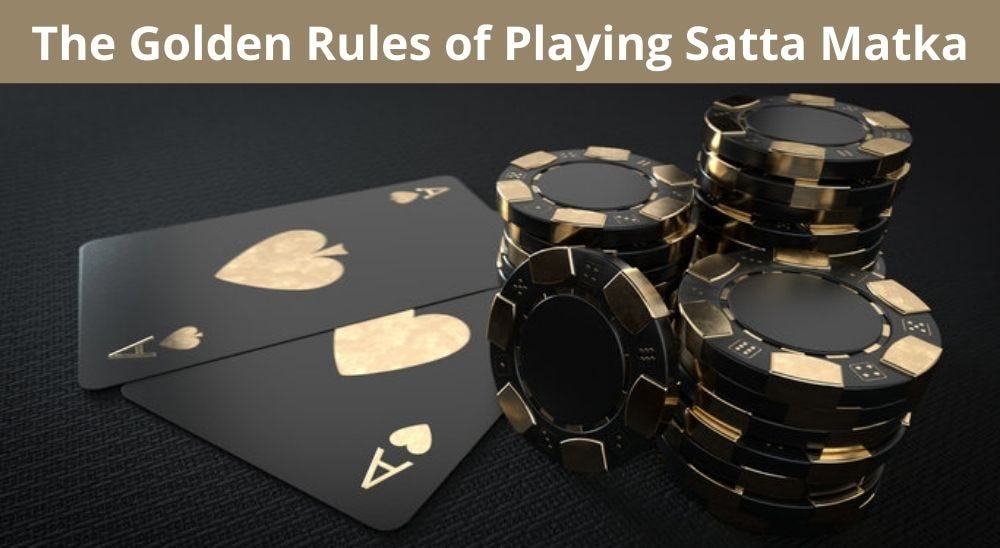 The Golden Rules of Playing Satta Matka | by Sattamatkamega | Medium