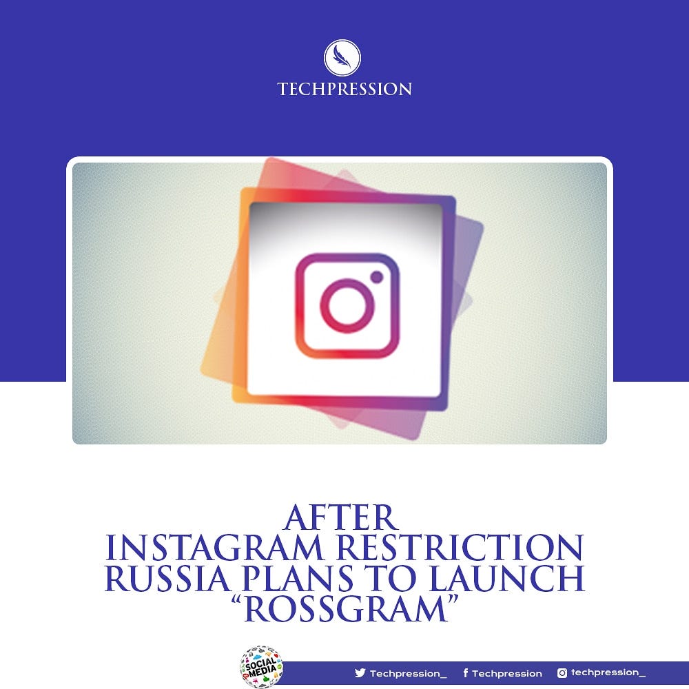 Russia Plans to Launch “Rossgram” After Instagram Restrictions ...
