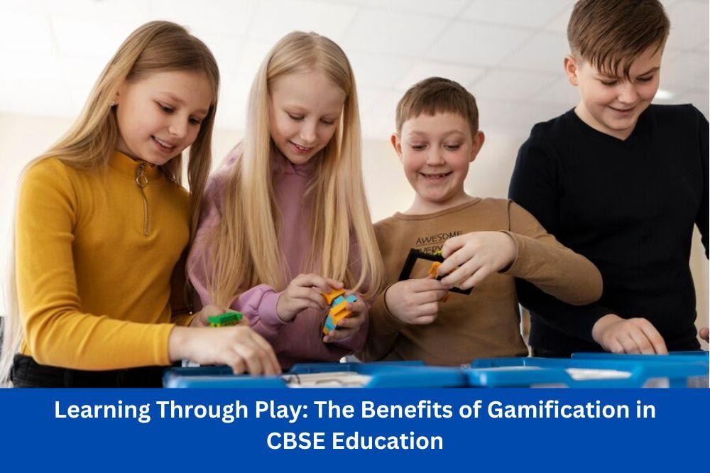 Learning Through Play: The Benefits of Gamification in CBSE Education ...
