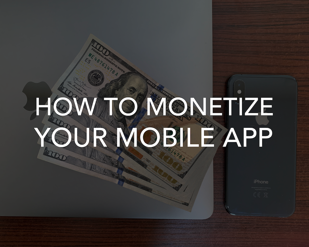 How to monetize your mobile app. How do you make revenue with mobile ...