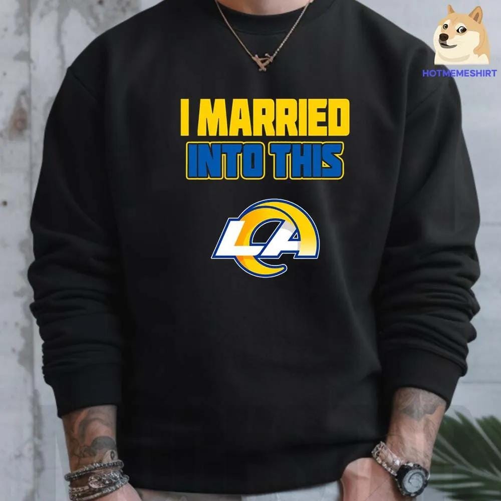 NFL Los Angeles Rams I Married Into This T-Shirt | by Helen Diaz | Jan ...