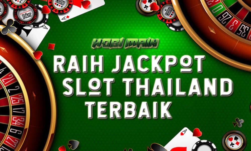 Raih Jackpot Slot Thailand Terbaik | Medium