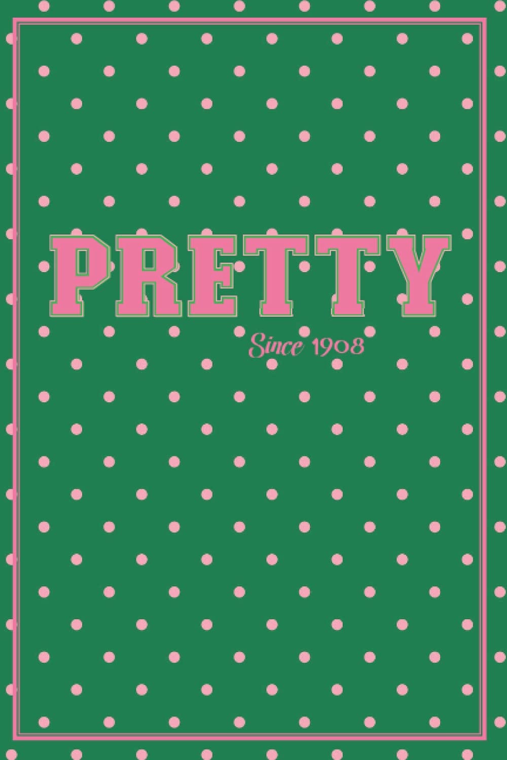 [READ] Pretty Since 1908 AKA Sorority Polka Dot Journal: Alpha Kappa ...