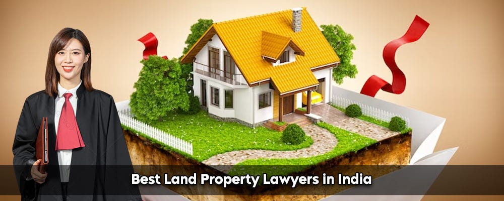 Best Land Property Lawyers In India | by Leadindia | Medium