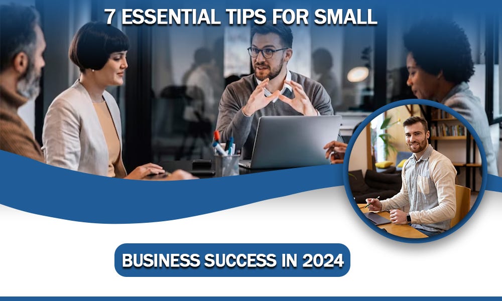 7 Essential Tips for Small Business Success in 2024 | by Ferryaldino ...