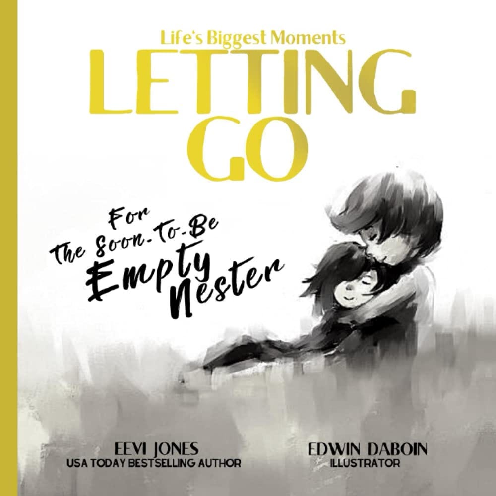 [DOWNLOAD][BEST]} Letting Go: For The Soon To Be Empty Nester (Life’s ...