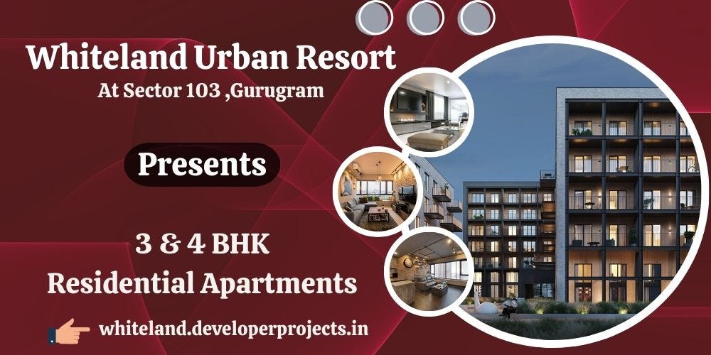 Whiteland Urban Resort Sector 103 Gurugram — You Can Afford To Live ...