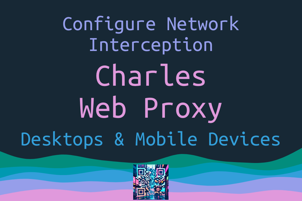 Charles Proxy Setup for 💻 Desktops and 📱Mobile Devices | by Lana Begunova | Medium