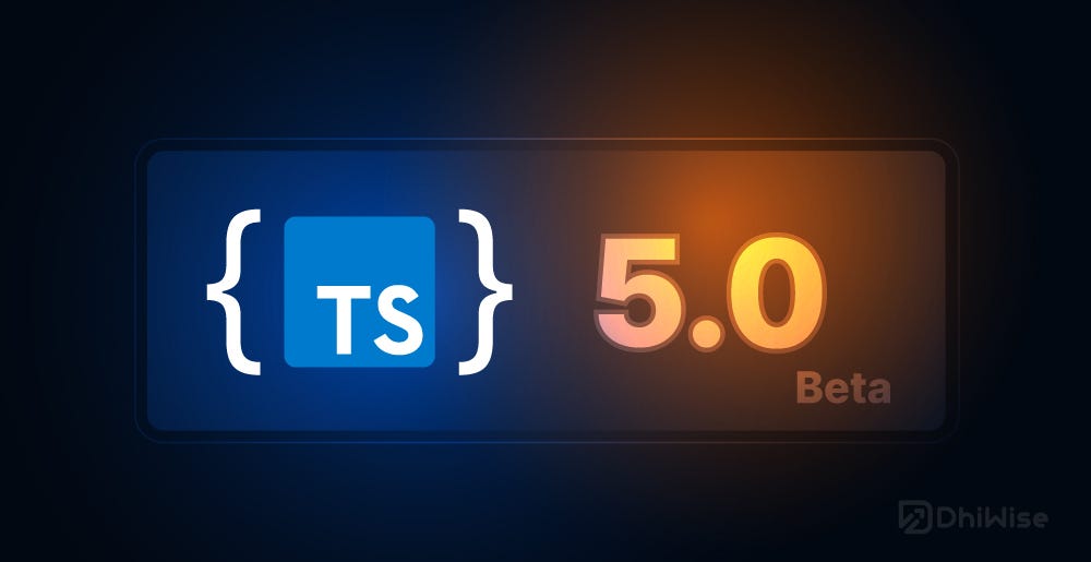 Typescript 5.0 beta | Rakesh Purohit | DhiWise