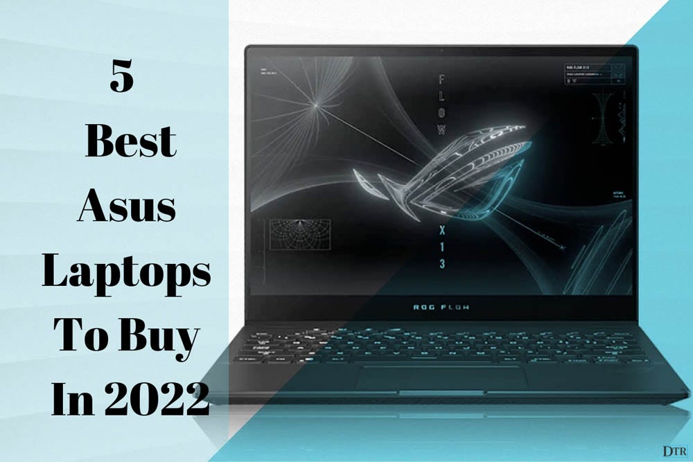 5 Best Asus Laptops To Buy In 2022 - Daily Techno Review - Medium