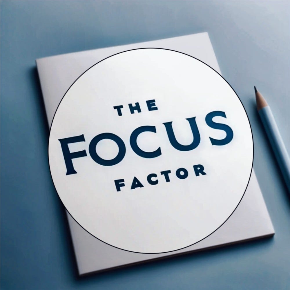 The Focus Factor