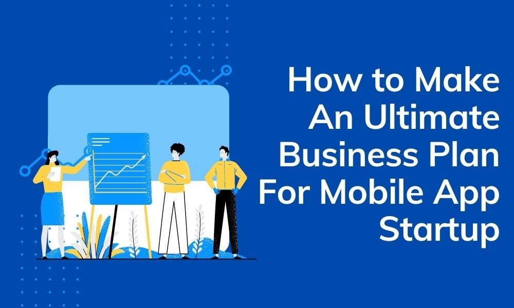 The Ultimate Business Plan For Mobile App Startup | Flutter Agency | Medium