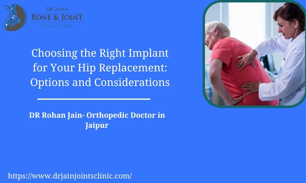 Choosing the Right Implant for Your Hip Replacement: Options and ...