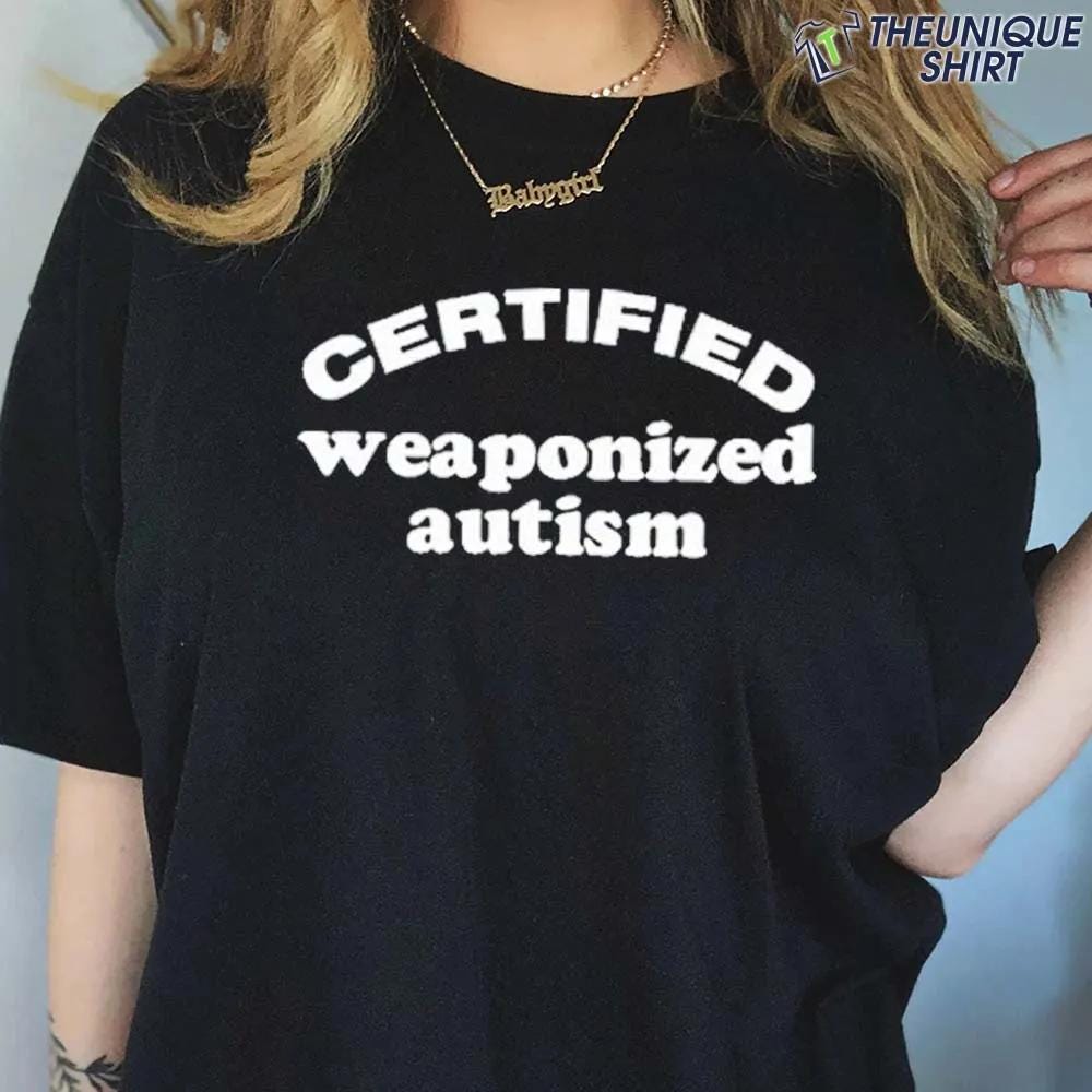 Slippywild Certified Weaponized Autism Shirt | by Doug Tellez | Medium