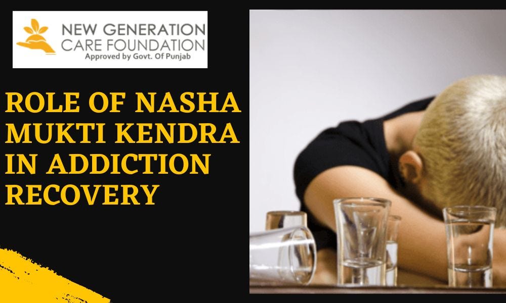 Role of Nasha Mukti Kendra in Addiction Recovery | by Rahul Perkash | Medium