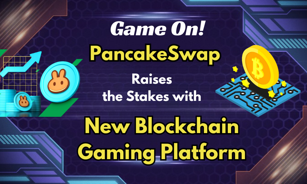 Game On! PancakeSwap Raises the Stakes with New Blockchain Gaming Platform | by Marcomega ...