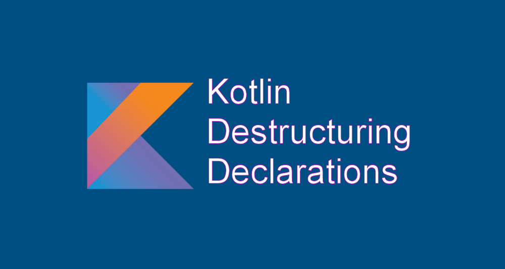 Kotlin Destructuring Declaration The Idea Is That You Can Declare New… By Aleksei Jegorov