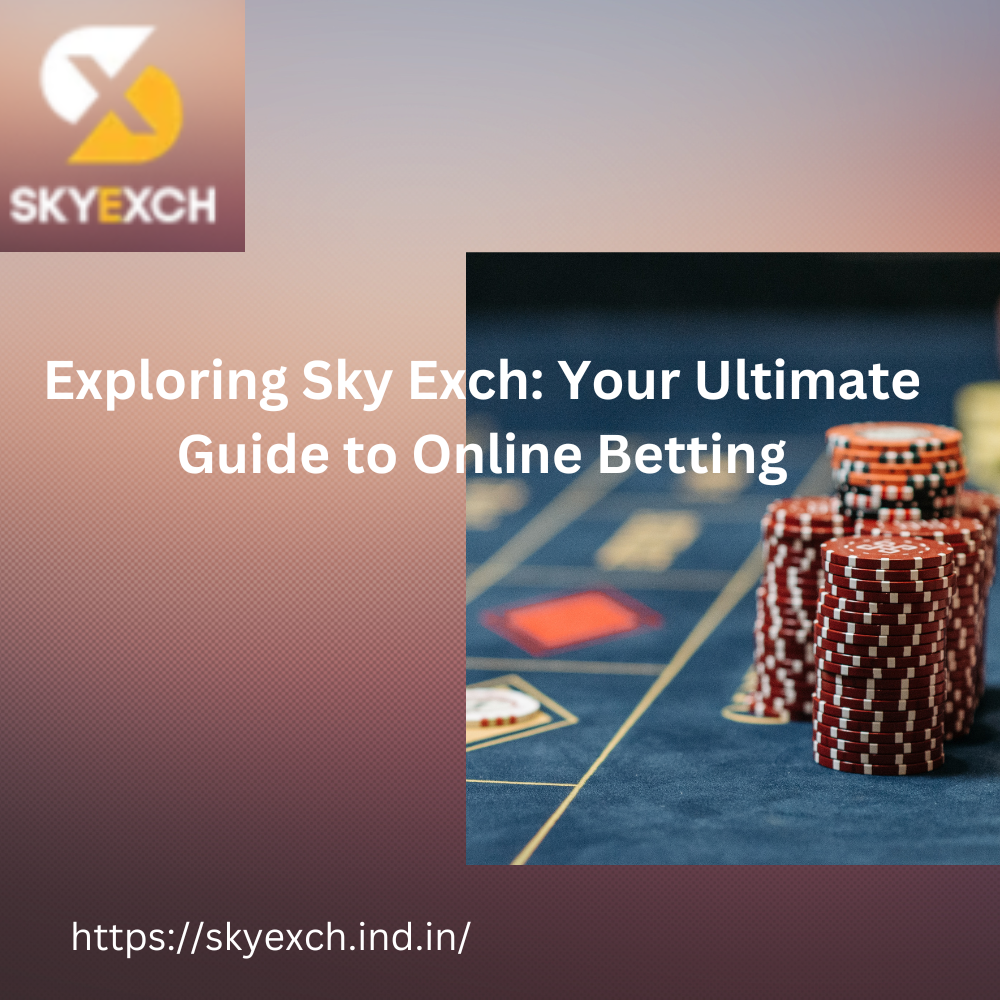 Sky Exch Unveiled: The Ultimate Guide to the Best Online Betting ...