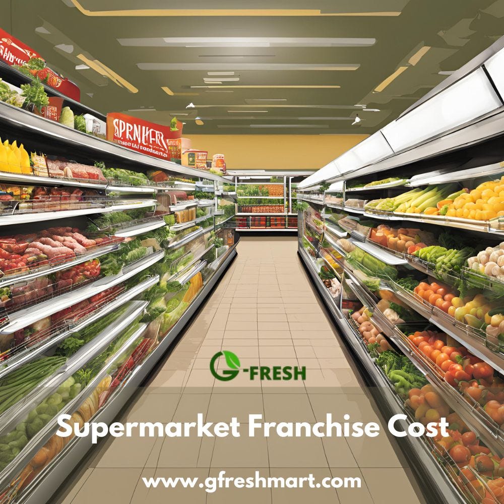 Understanding Supermarket Franchise Costs: What You Need to Know - Gfreshmart - Medium