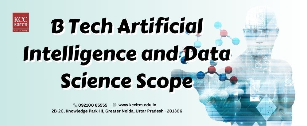 B Tech Artificial Intelligence and Data Science Scope | by KCC-ITM | Jul, 2024 | Medium