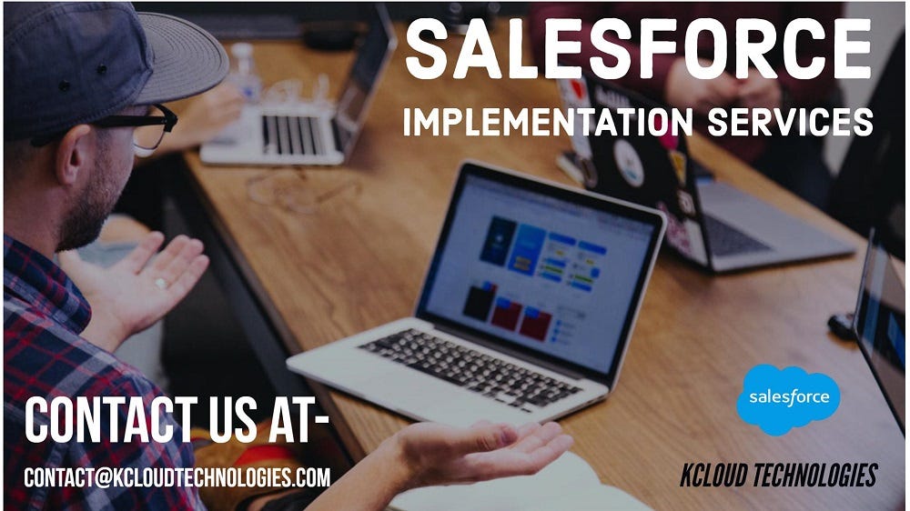 Salesforce Implementation Service Best Crm Implementation By Kcloud Technologies Medium