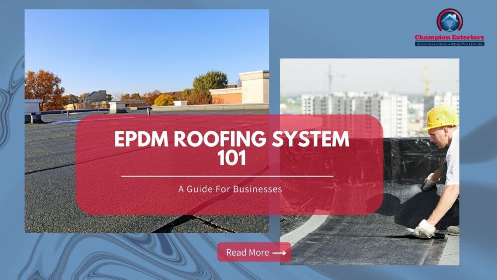 EPDM Roofing System 101: A Guide For Businesses - Champion Exteriors ...