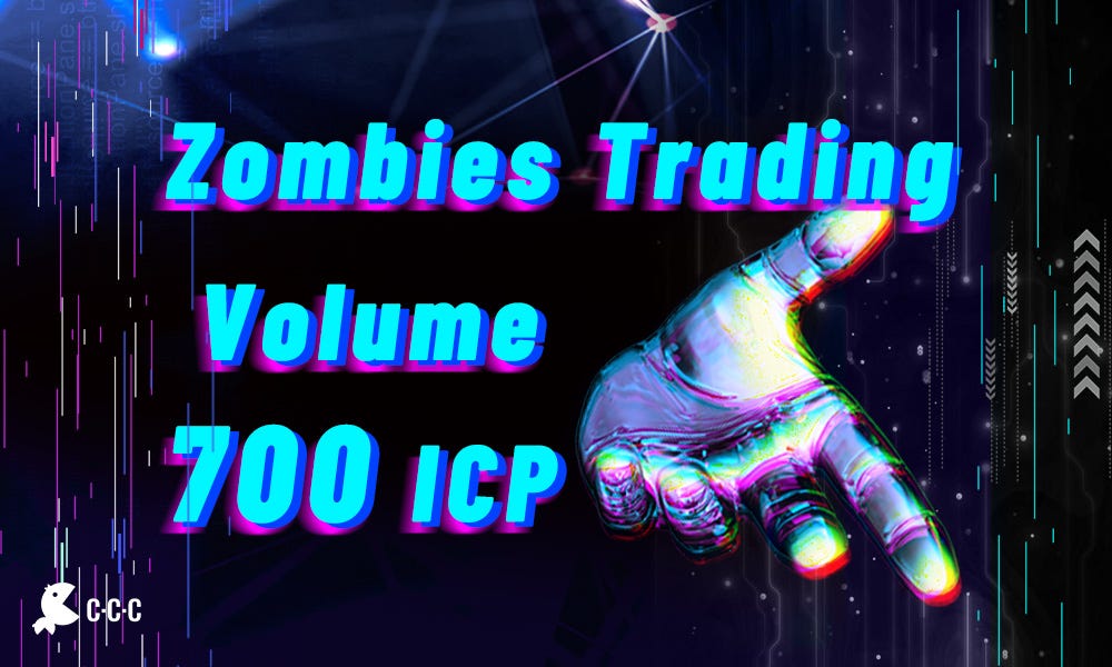 CCC Zombie trading volume exceeds 700 ICP, Zombie NFT staking feature ...
