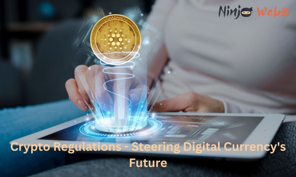 How Crypto Regulations are Shaping the Future of Digital Currency | by Ninjaweb3 | Medium