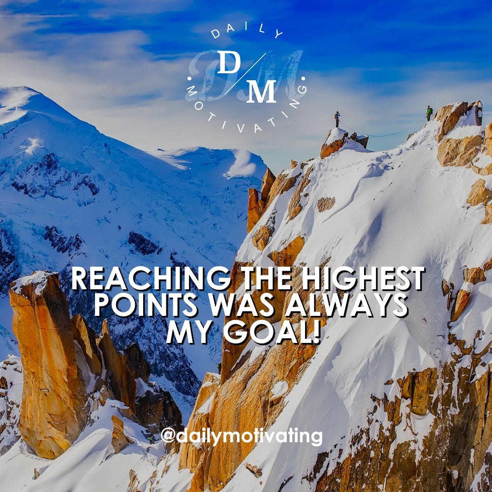 Reaching the highest points was always my goal! 🙏🏻 | by dailymotivating ...