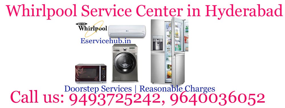 Whirlpool Service Center Hyderabad | by goservices Hub | Medium