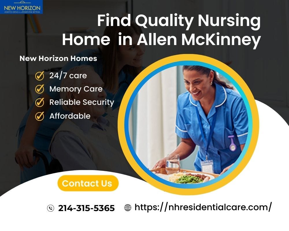 Discovering Quality Nursing Home Care in Allen McKinney | by NEW ...