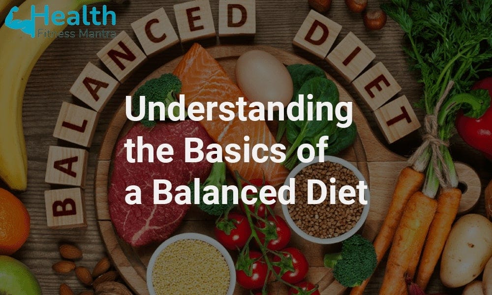 What is a balanced diet?. Maintaining good health and preventing… | by ...