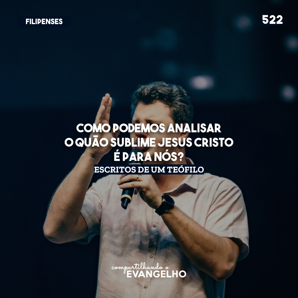 A sublimidade do conhecimento de Cristo | by Compartilhando o Evangelho ...