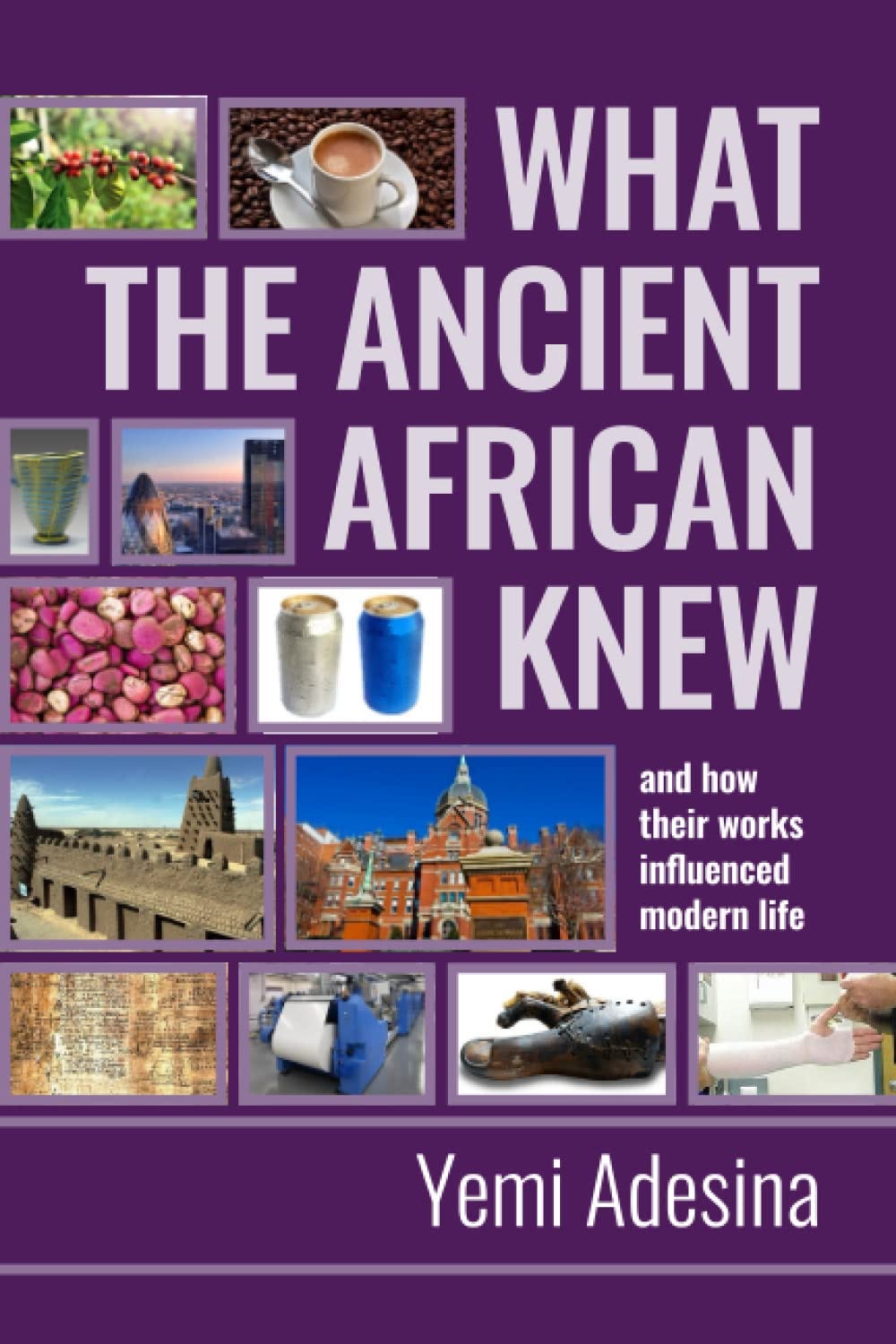 [READ] What the Ancient African Knew and how their works influenced ...