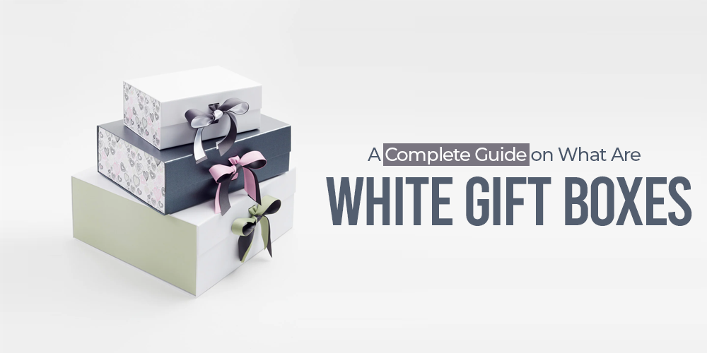A Complete Guide on What Are White Gift Boxes | by Trudylalcantar | Jun ...